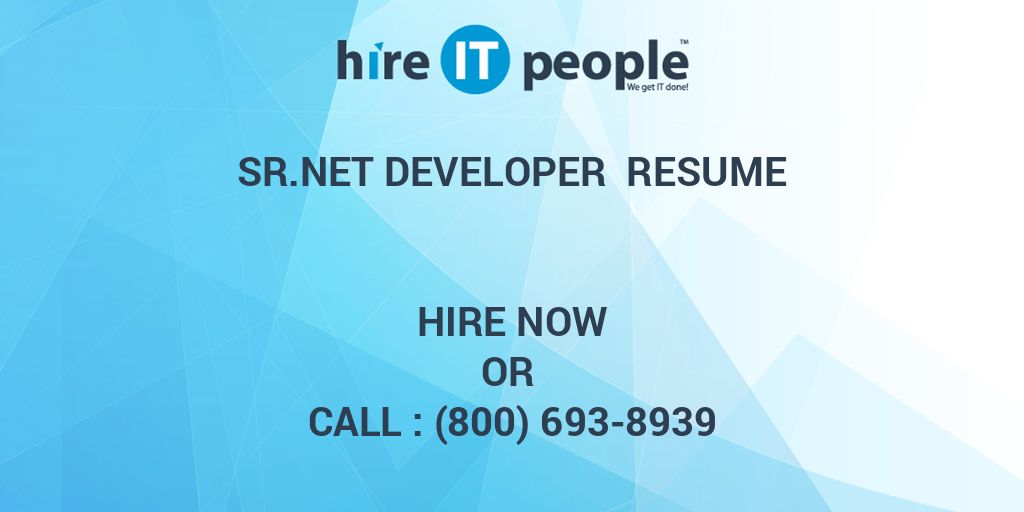 Sr.Net Developer Resume - Hire IT People - We get IT done