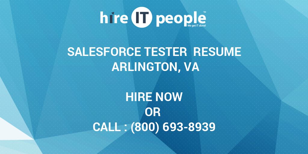 SalesForce Tester Resume Arlington, VA - Hire IT People - We get IT done
