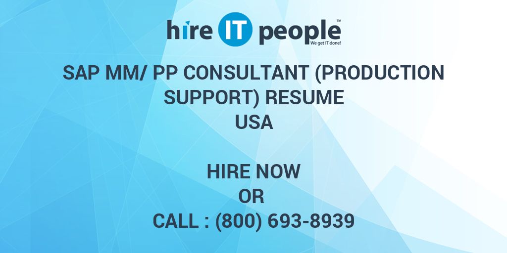 SAP MM/PP Consultant (Production Support) Resume - Hire IT People - We ...