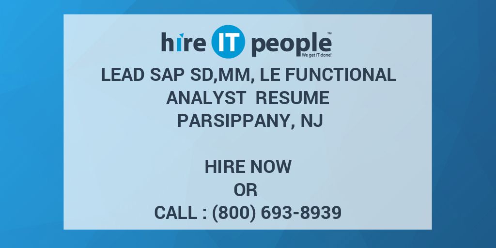 Lead SAP SD,MM, LE Functional Analyst Resume Parsippany, NJ - Hire IT People - We get IT done