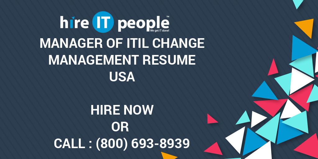 Manager of ITIL Change Management Resume - Hire IT People - We get IT done