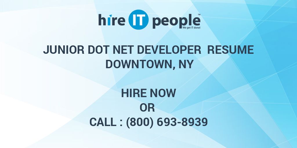 Junior Dot Net Developer Resume Downtown, NY - Hire IT People - We get ...