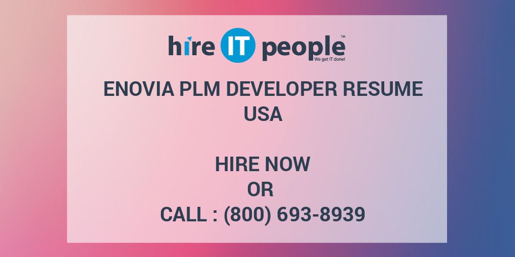 Enovia PLM Developer Resume - Hire IT People - We get IT done