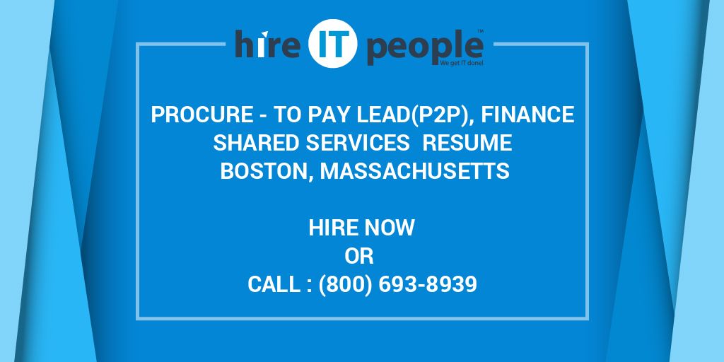 Procure - to Pay Lead(P2P), Finance Shared Services Resume Boston ...