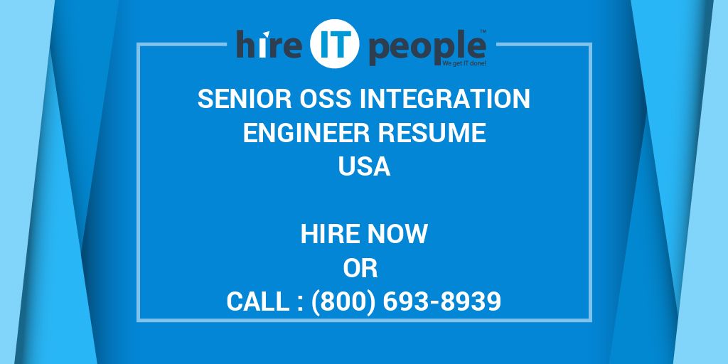 Senior OSS Integration Engineer Resume - Hire IT People - We get IT done