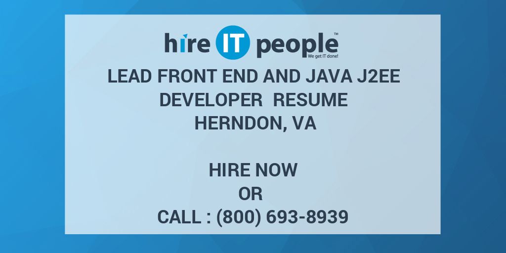Lead Front End and Java J2EE Developer Resume Herndon, VA - Hire IT ...