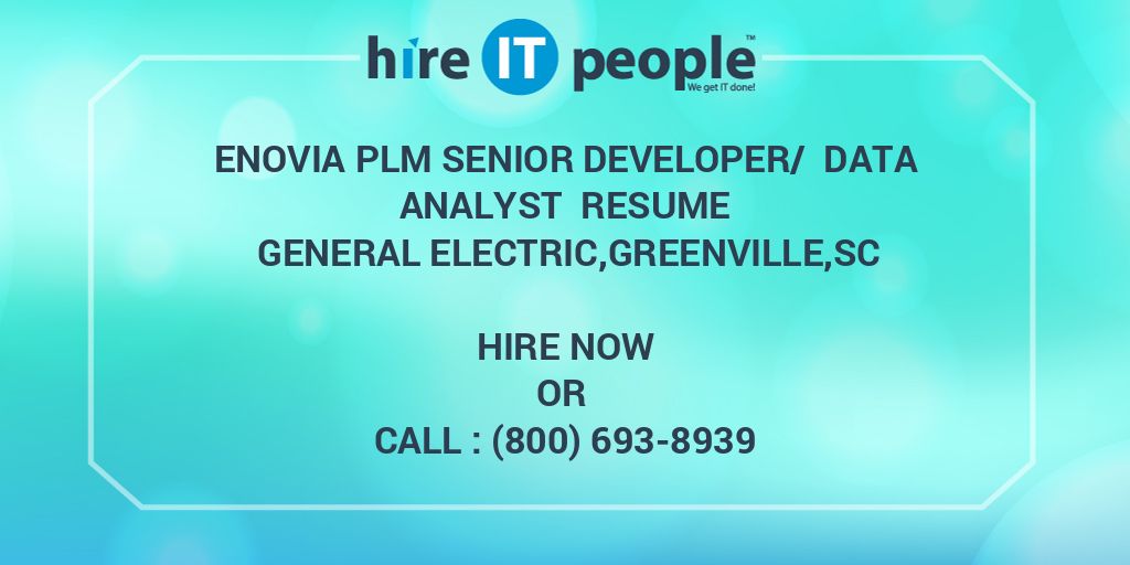 ENOVIA PLM Senior Developer/ Data Analyst Resume General Electric ...