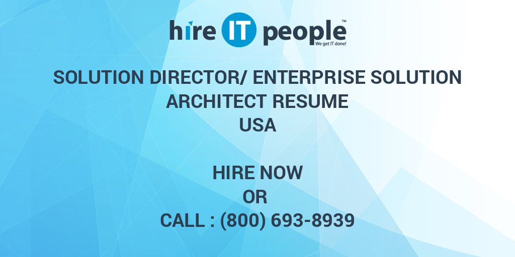 Solution Director/Enterprise Solution Architect Resume - Hire IT People ...