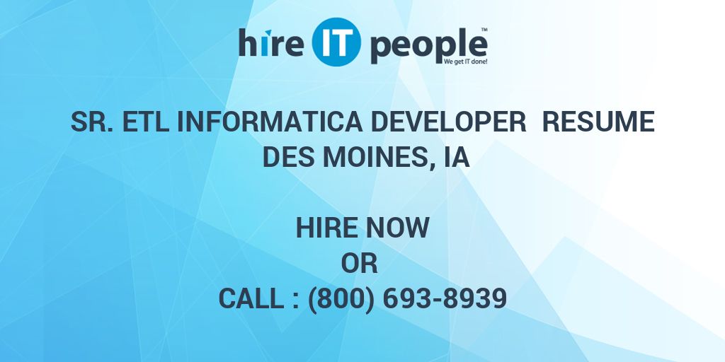 Sr. ETL Informatica Developer Resume Des Moines, IA - Hire IT People ...