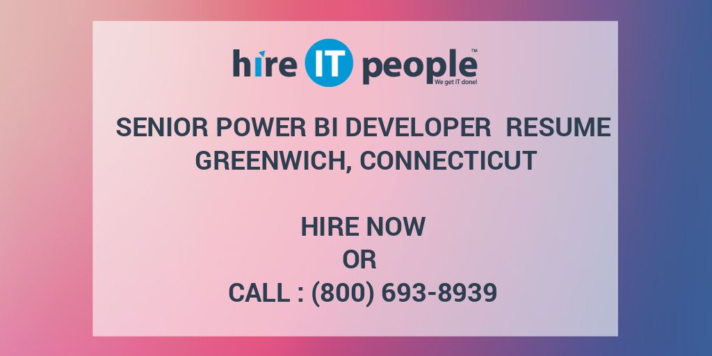 Senior Power Bi Developer Resume Greenwich, Connecticut - Hire IT ...