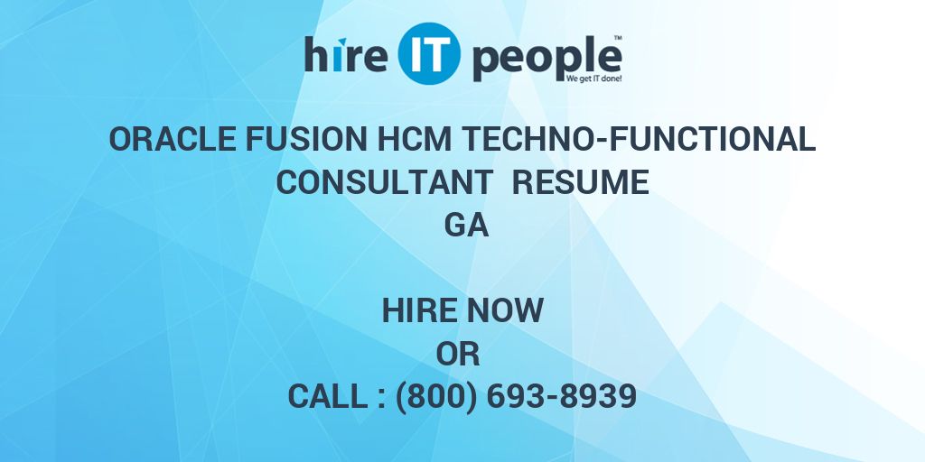 Oracle Fusion HCM Techno-Functional Consultant Resume GA - Hire IT ...