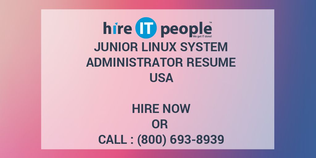 Junior Linux System Administrator Resume - Hire IT People - We get IT done
