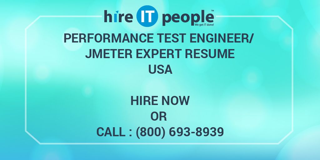 Performance Test Engineer/ JMeter Expert Resume - Hire IT People - We ...