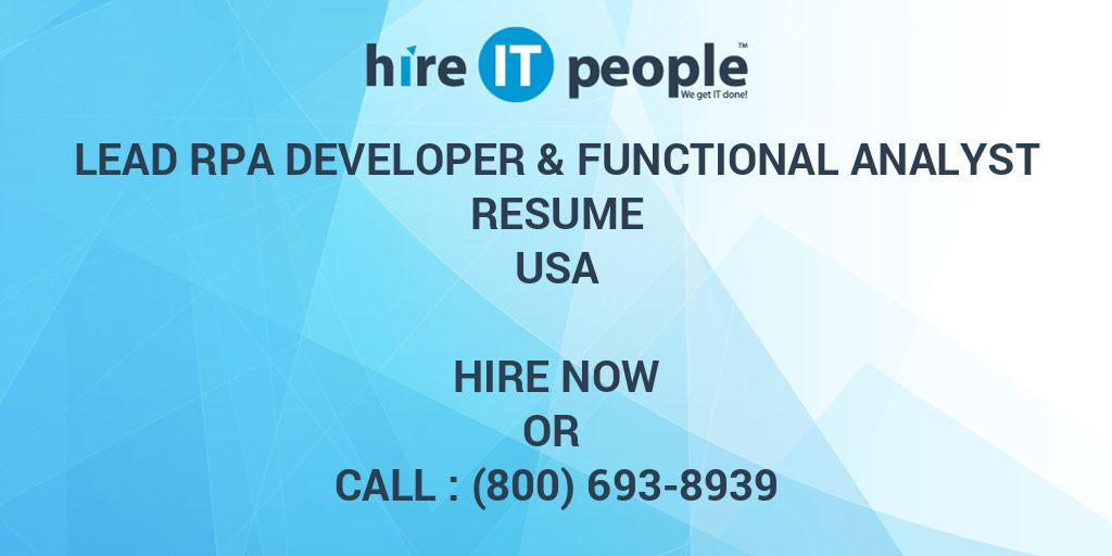 Lead RPA Developer & Functional Analyst Resume - Hire IT People - We ...
