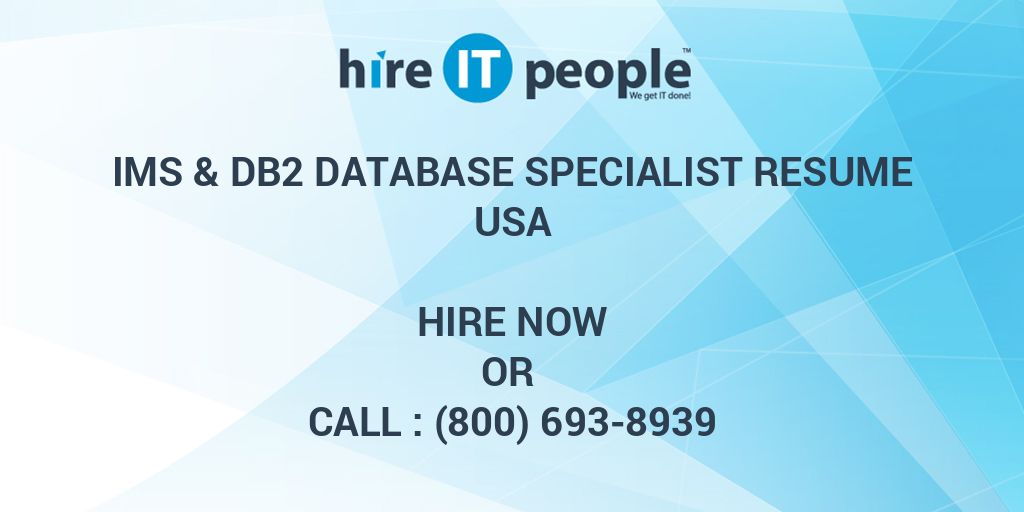 IMS & DB2 Database Specialist Resume - Hire IT People - We get IT done