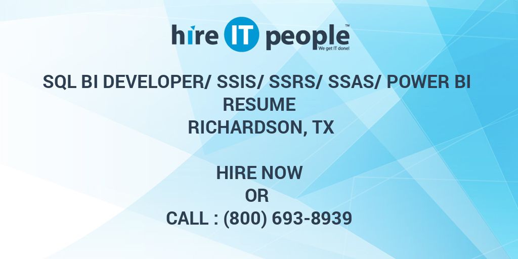 SQL BI Developer/SSIS/SSRS/SSAS/Power BI Resume Richardson, TX - Hire IT People - We get IT done