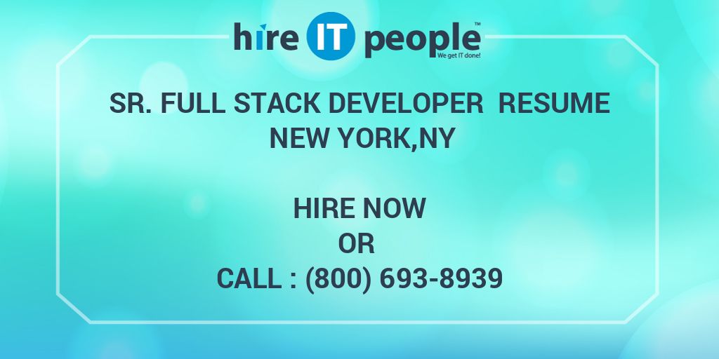 Sr. Full Stack Developer Resume New York,NY - Hire IT People - We get ...