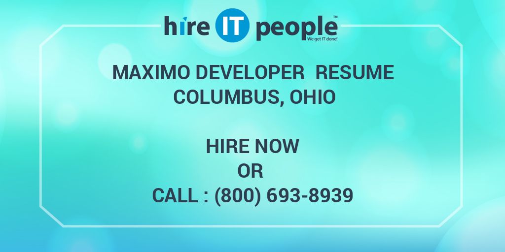 MAXIMO Developer Resume Columbus, Ohio - Hire IT People - We get IT done