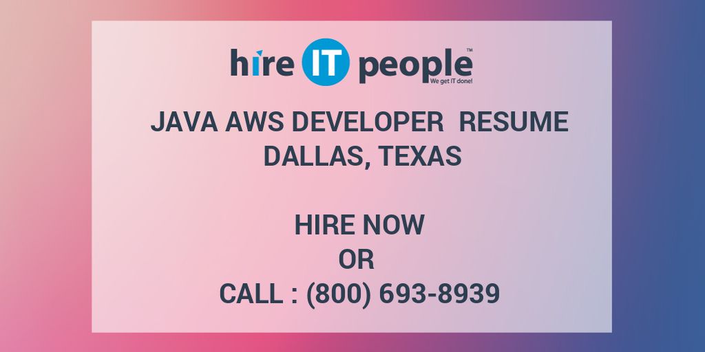 Java AWS Developer Resume Dallas, Texas - Hire IT People - We get IT done