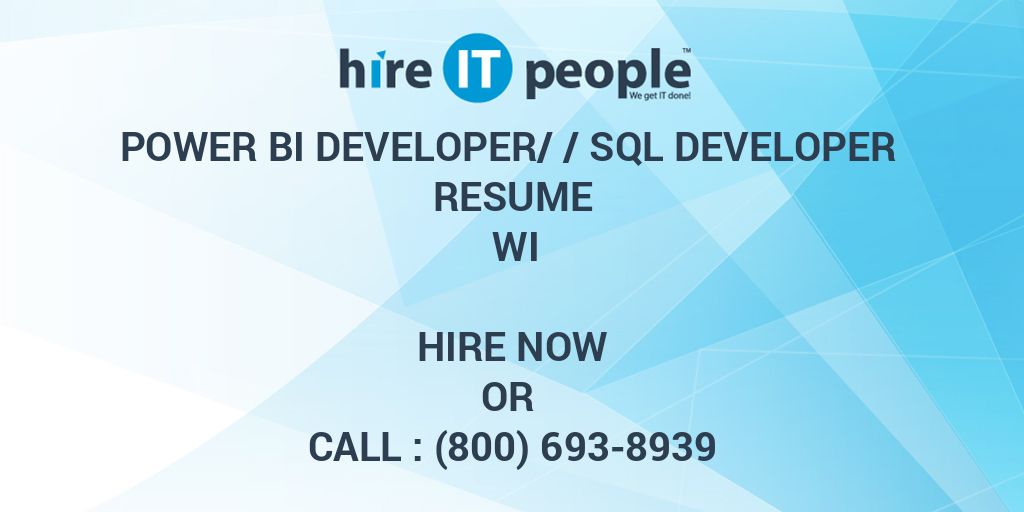 POWER BI Developer//SQL Developer Resume WI - Hire IT People - We get IT done