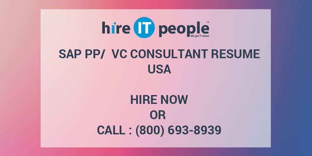 SAP PP/ VC Consultant Resume - Hire IT People - We get IT done