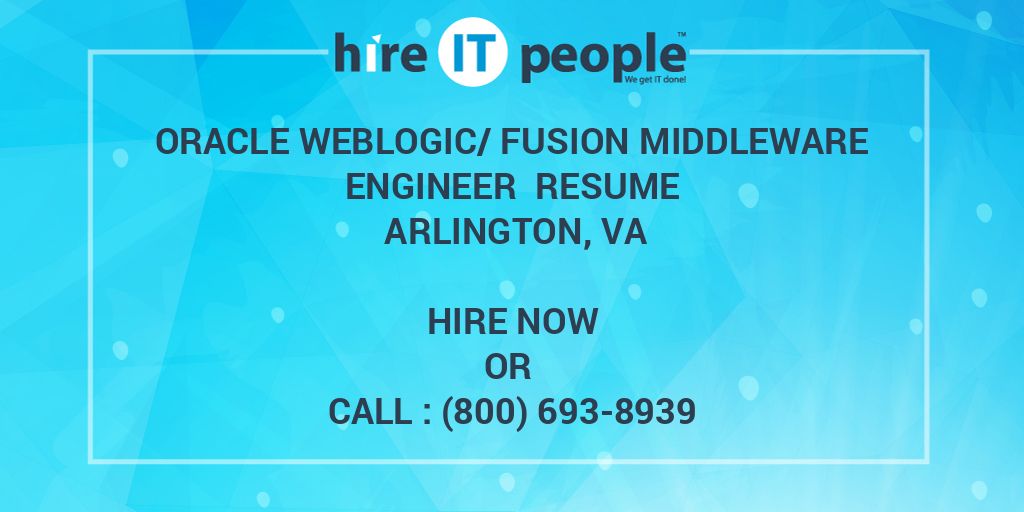Oracle WebLogic/Fusion Middleware Engineer Resume Arlington, VA - Hire ...