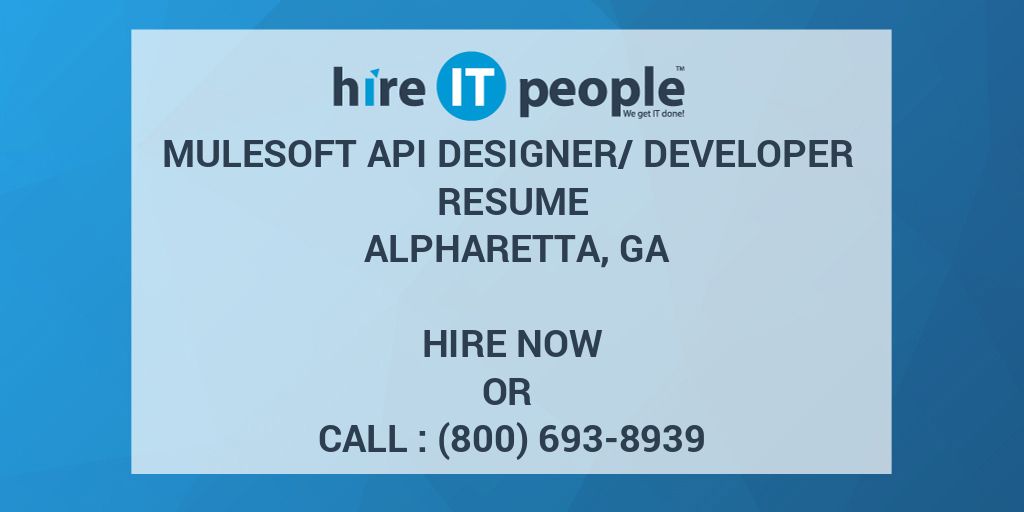 Mulesoft API Designer/DEVELOPER Resume Alpharetta, GA - Hire IT People ...