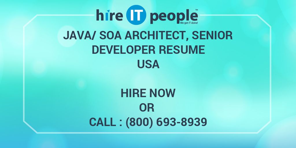 Java/SOA Architect, Senior Developer Resume - Hire IT People - We get ...