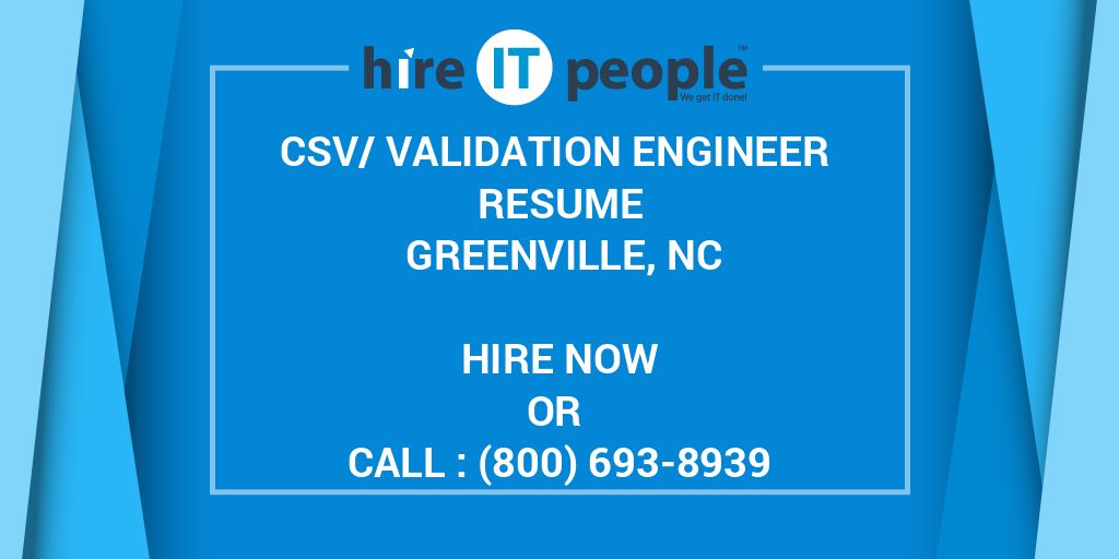 CSV/Validation Engineer Resume Greenville, NC - Hire IT People - We get ...