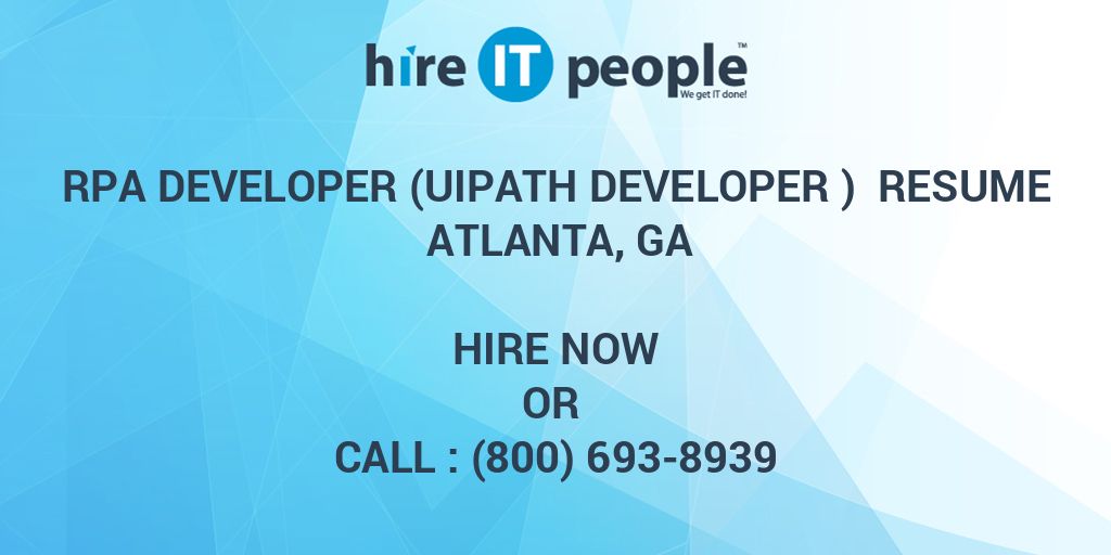 RPA Developer (UIpath Developer ) Resume Atlanta, GA - Hire IT People ...