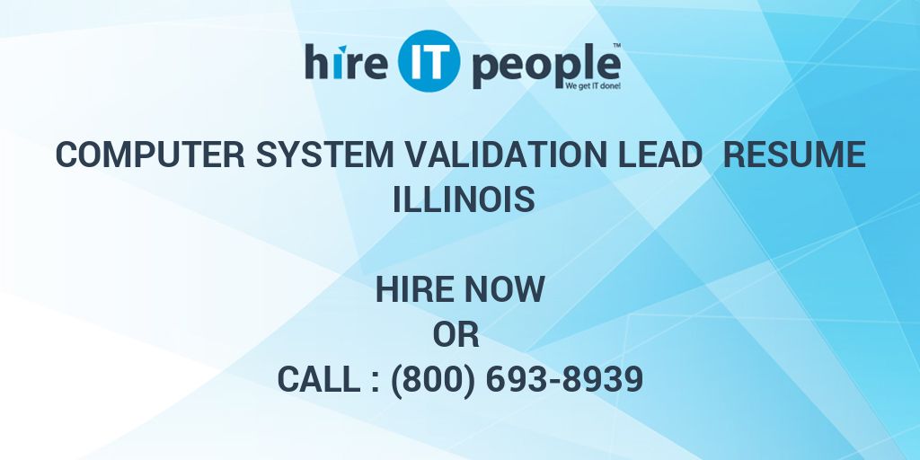 Computer System Validation Lead Resume Illinois - Hire IT People - We ...