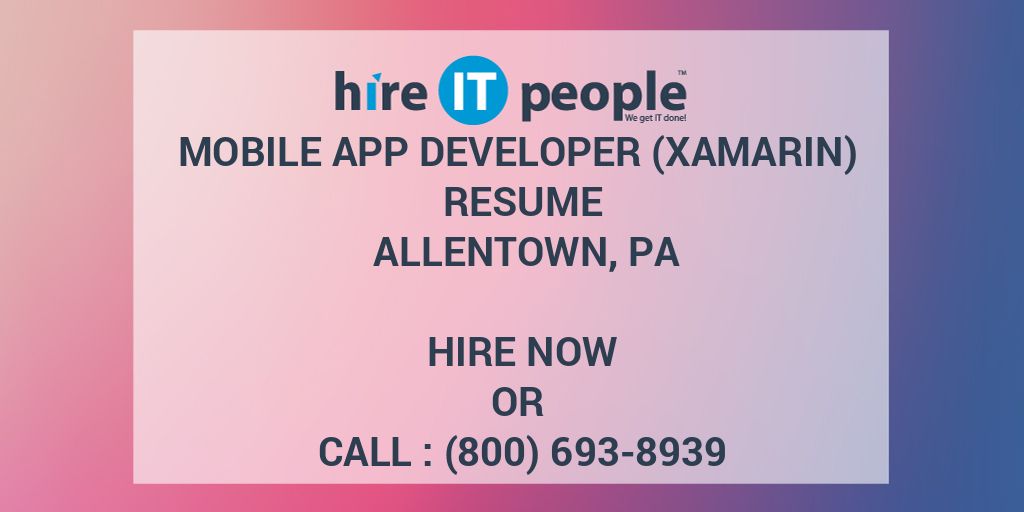 Mobile App Developer (XAMARIN) Resume Allentown, PA - Hire IT People ...