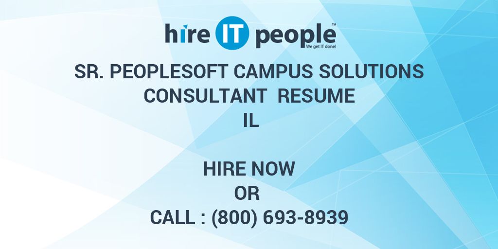 Sr. PeopleSoft Campus Solutions Consultant Resume IL - Hire IT People ...