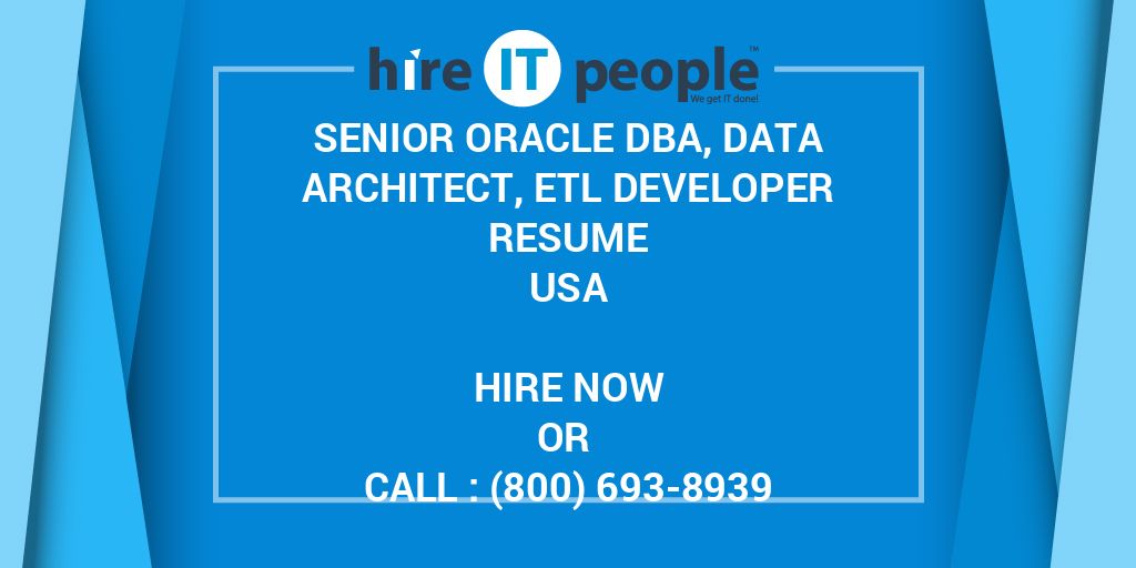 Senior Oracle DBA, Data Architect, ETL Developer Resume - Hire IT ... Senior Oracle DBA, Data Architect, ETL Developer Resume - Hire IT ...