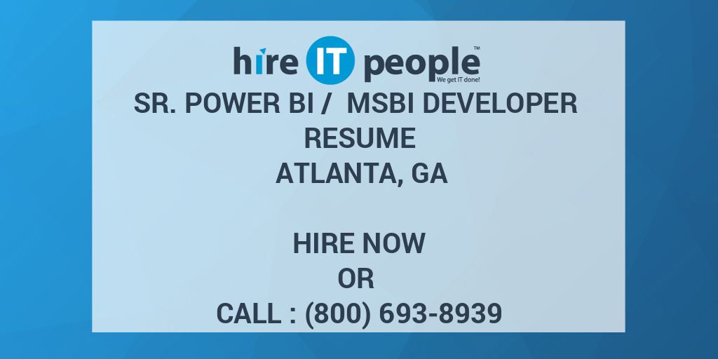 Sr. Power BI / MSBI Developer Resume Atlanta, GA - Hire IT People - We ...