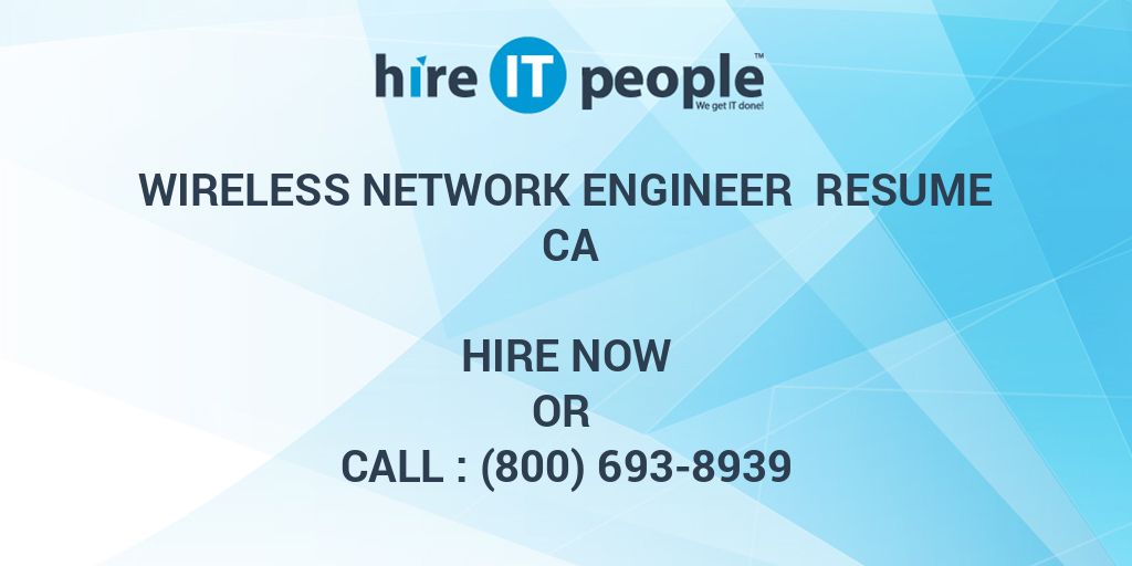 Wireless Network Engineer Resume CA - Hire IT People - We get IT done