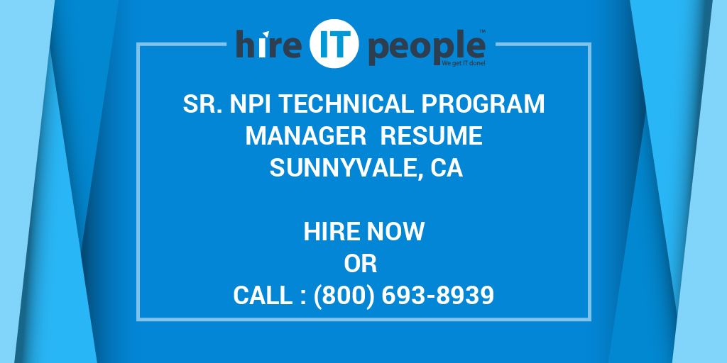 Sr. NPI Technical Program Manager Resume Sunnyvale, CA - Hire IT People ...