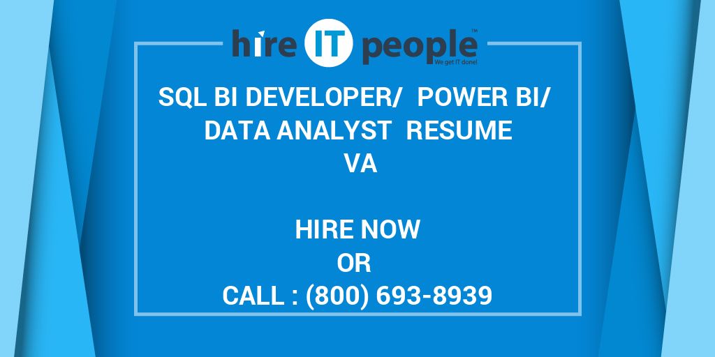 SQL BI Developer/ Power BI/ Data Analyst Resume VA - Hire IT People - We get IT done