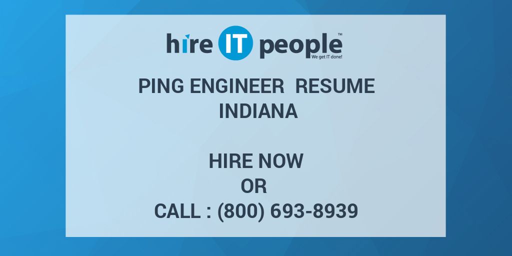 Ping Engineer Resume Indiana Hire It People We Get It Done