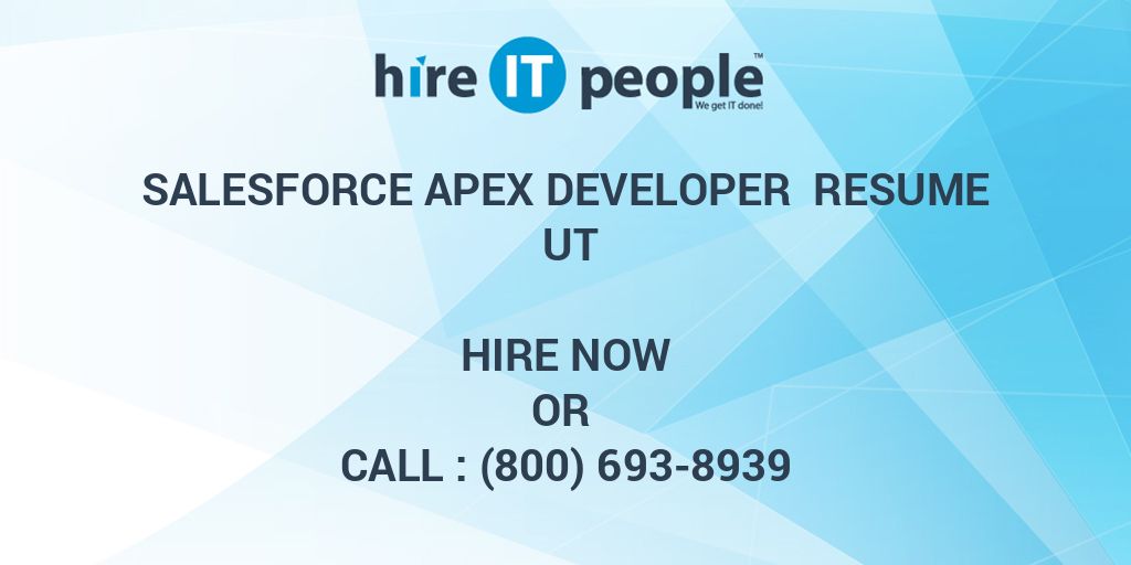 Salesforce Apex Developer Resume UT - Hire IT People - We get IT done