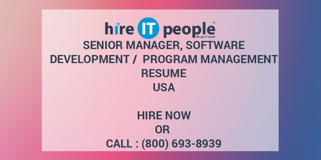 Senior Manager, Software development / Program management Resume - Hire IT People - We get IT done