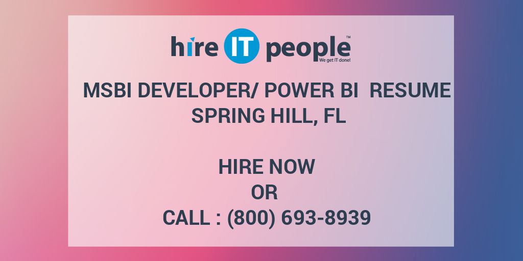MSBI Developer/Power BI Resume Spring Hill, FL - Hire IT People - We ...