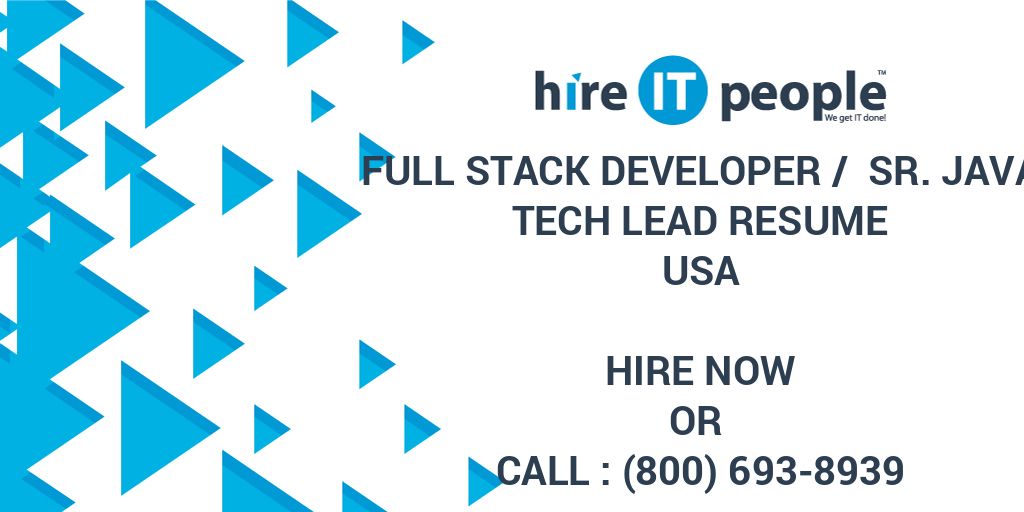 Full Stack Developer / Sr. Java Tech Lead Resume - Hire IT People - We ...