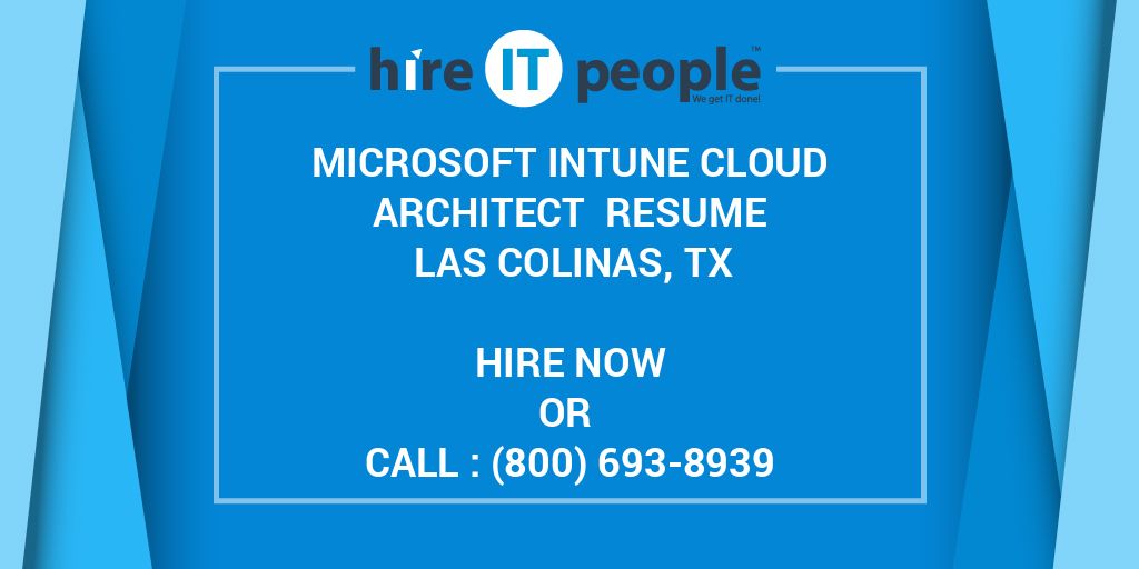 Microsoft Intune Cloud Architect Resume Las Colinas, TX - Hire IT ...