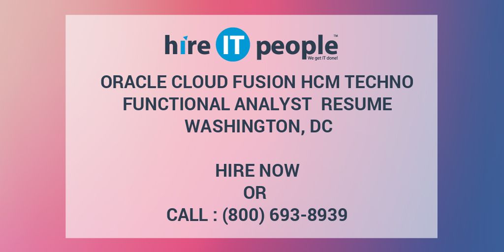 Oracle Cloud Fusion HCM Techno Functional Analyst Resume Washington, DC ...