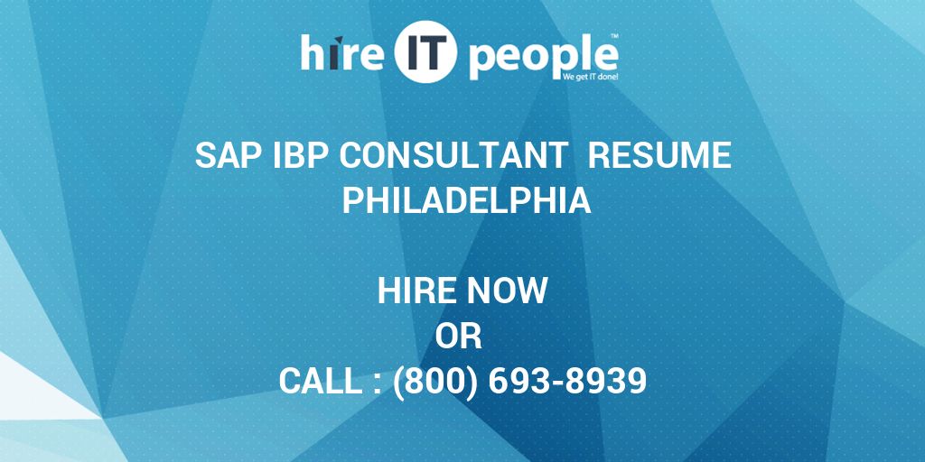 SAP IBP Consultant Resume Philadelphia - Hire IT People - We get IT done