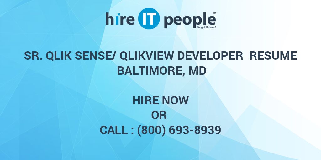 Sr. Qlik Sense/QlikView Developer Resume Baltimore, MD - Hire IT People - We get IT done