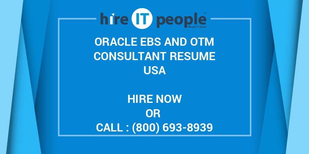Oracle EBS and OTM Consultant Resume - Hire IT People - We get IT done