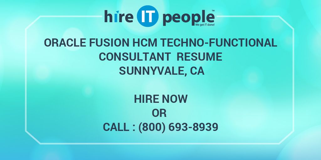Oracle Fusion HCM Techno-Functional Consultant Resume Sunnyvale, CA ... Oracle Fusion HCM Techno-Functional Consultant Resume Sunnyvale, CA ...