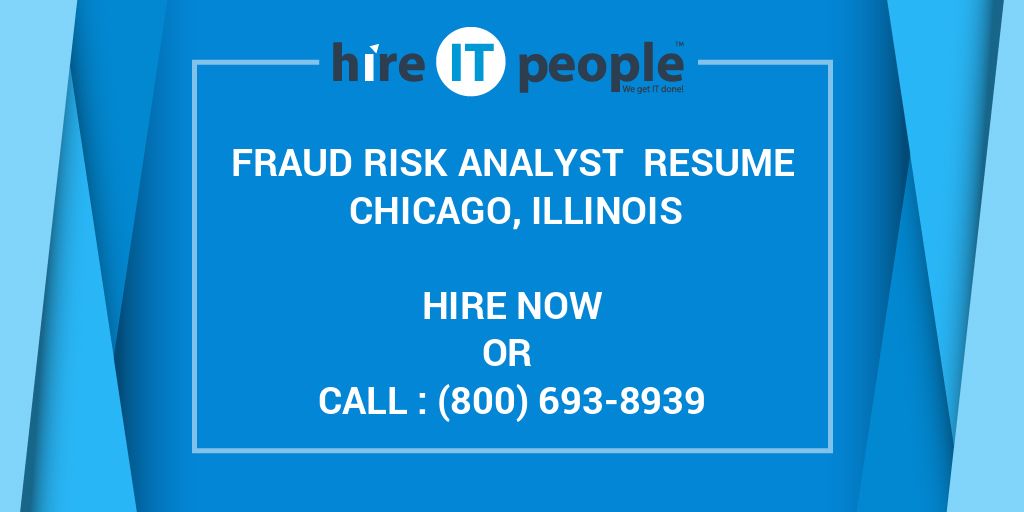 Fraud Risk Analyst Resume Chicago, Illinois - Hire IT People - We get ...